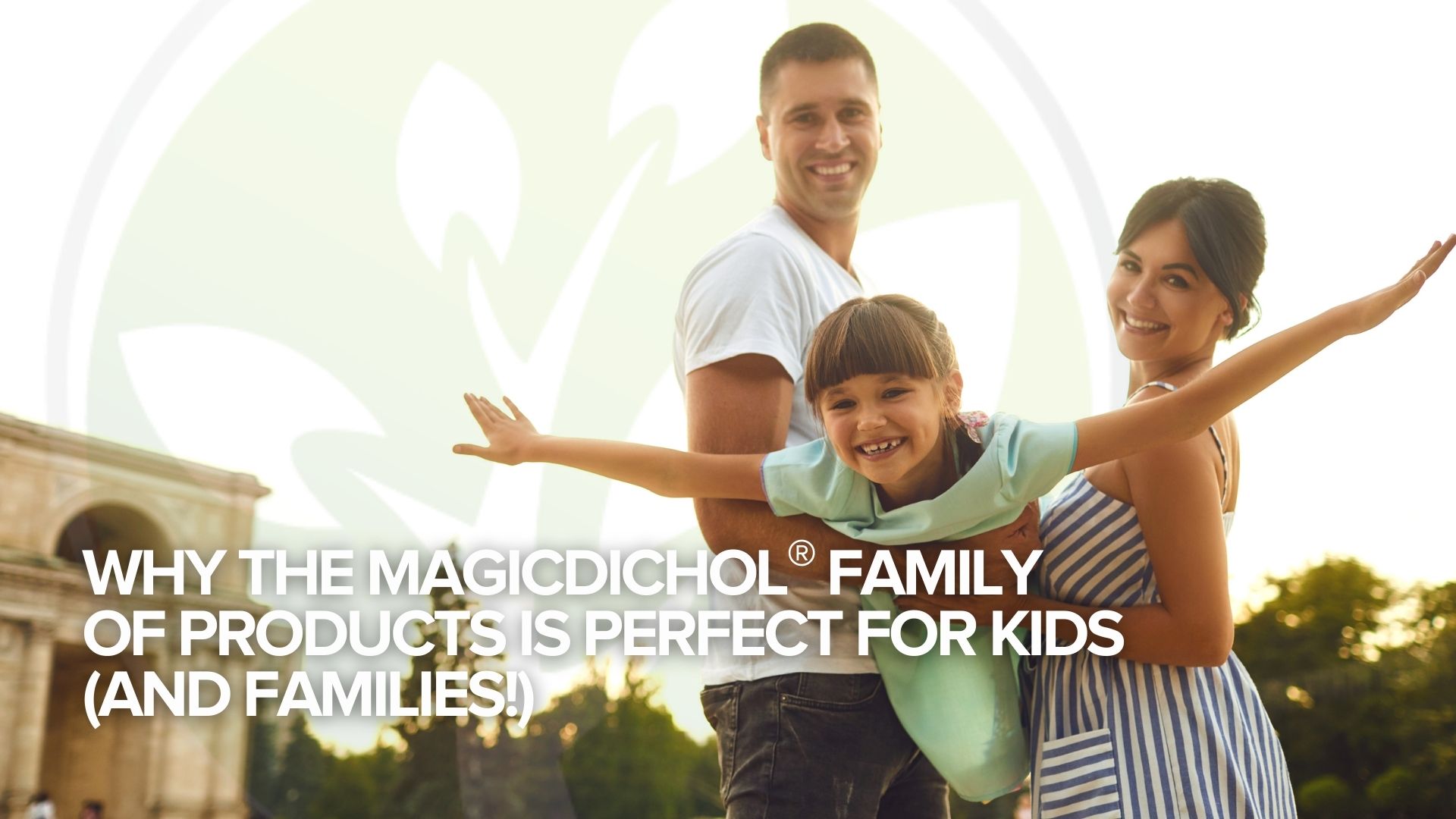 Why the MagicDichol® Family of Products is Perfect for Kids (and ...